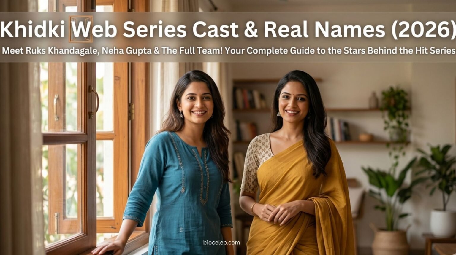 Khidki Web Series Cast & Real Names (2026) - Bio Celeb
